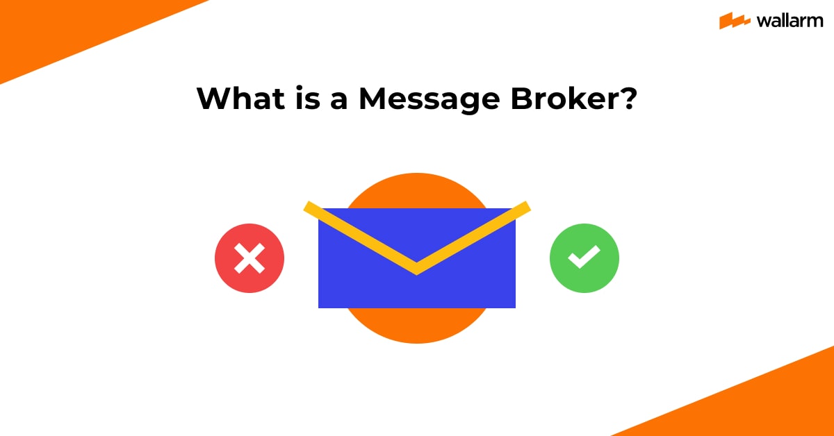 What is a Message Broker? 🔀 Explains Wallarm
